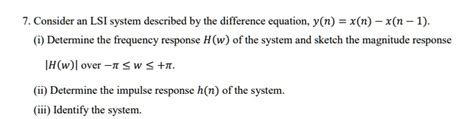 solved 7 consider an lsi system described by the difference equation