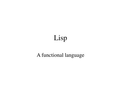 Ppt Lisp Basics And Operations In Functional Programming Powerpoint