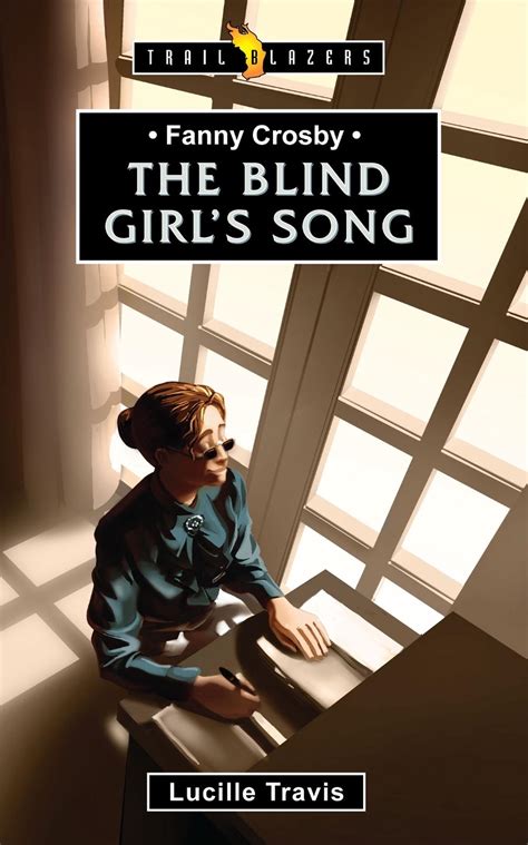 Fanny Crosby The Blind Girls Song By Lucille Travis Paperback