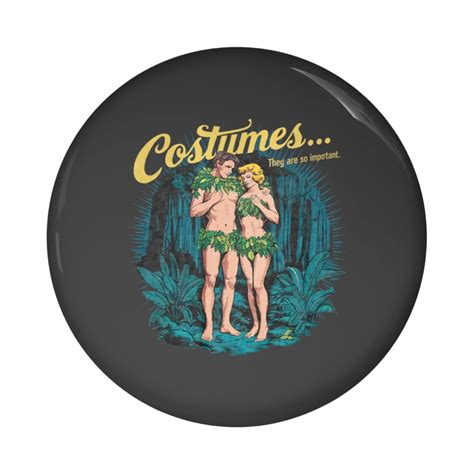 Costumes They Are So Important Funny Adam And Eve Joke Ts Trends Pin Buttons Sold By