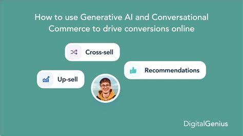 Digitalgenius On Linkedin How To Use Generative Ai And Conversational Commerce To Drive