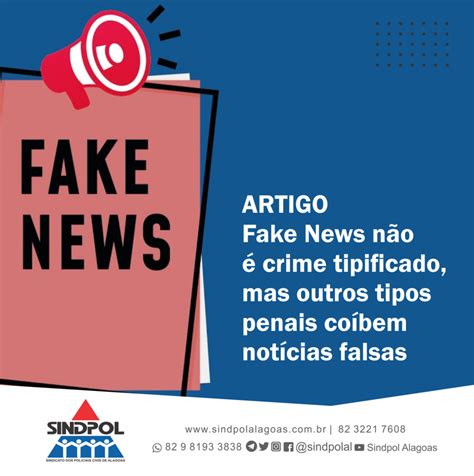 Sindpol Alagoas Artigo Fake News N O Crime Tipificado No Brasil Mas Outros Tipos Penais