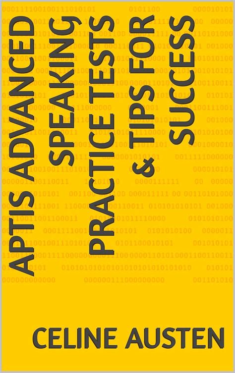 Aptis Advanced Speaking Practice Tests And Tips For Success Kindle Edition By Austen Celine