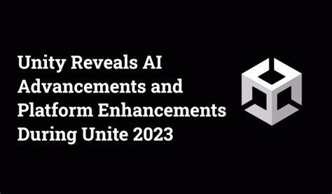 unity reveals ai advancements and platform enhancements during unite