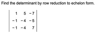 Answered Find The Determinant By Row Reduction Bartleby