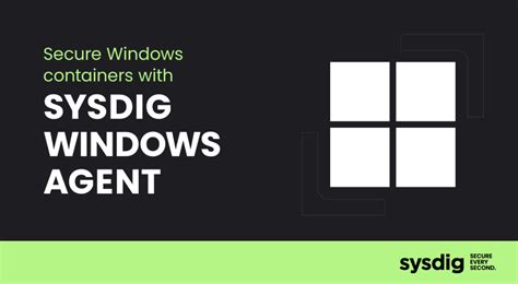 Why The Sysdig Windows Agent Matters In The Cloud Sysdig