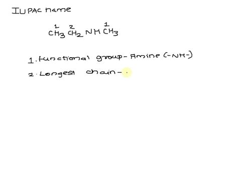 SOLVED: What is the IUPAC name for: CH3CH2NHCH3 Please explain step by step instructions on how ...