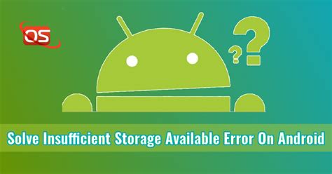 Ways To Solve Insufficient Storage Available Error On Android OSTechNix