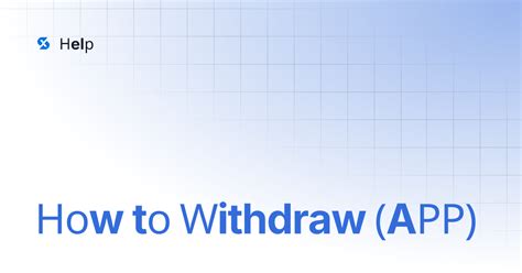 How To Withdraw App Help
