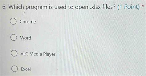 Solved 6 Which Program Is Used To Open Xlsx Files 1 Point