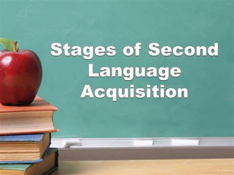 Stages Of Second Language Acquisition Pptx