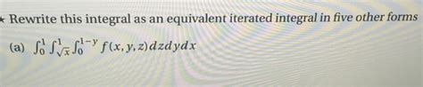 solved rewrite this integral as an equivalent iterated