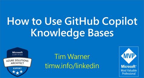 How To Use Github Copilot Knowledge Bases Tim Warner Posted On The