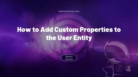 How To Add Custom Properties To The User Entity Abpio