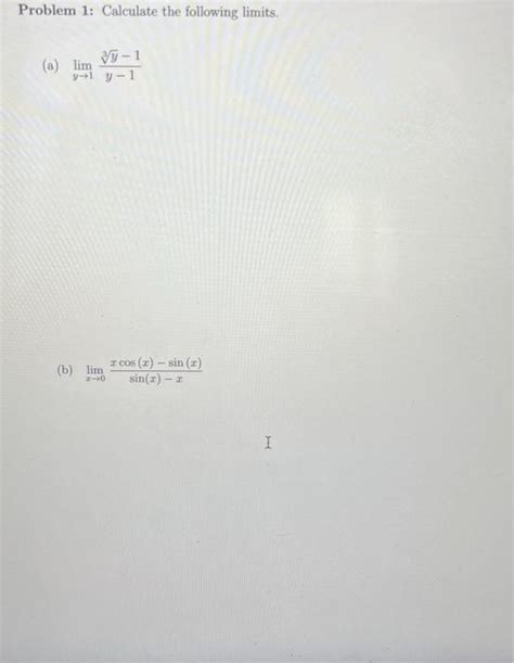 Solved Problem 1: Calculate the following limits. (a) | Chegg.com