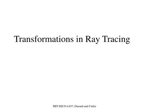 ppt transformations in ray tracing powerpoint presentation free