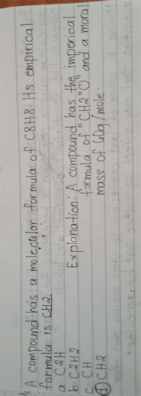 A Compound Has A Molecular Formula Of C8h8 Its Empirical Formula Is A C2h B C2h2 C Ch D