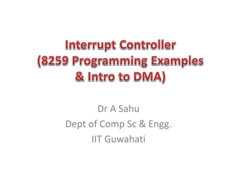 Ppt Interrupt Controller 8259 Programming Examples And Intro To Dma