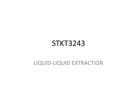 Liquid Liquid Extraction 1 Pptx