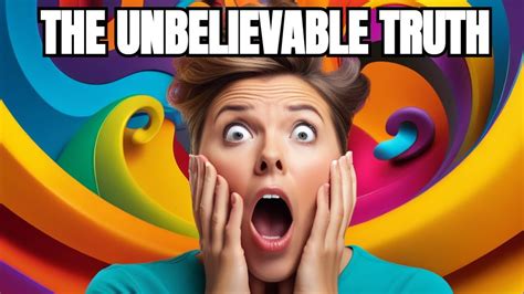The Mind Bending Truth Unbelievable Facts That Will Leave You
