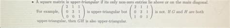 Solved A Square Matrix Is Upper Triangular If Its Only