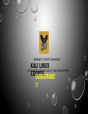 Kali Linux Pptx BEGINNER TO EXPERT GUARANTEED KALI LINUX ACCESS MORE COURSES PLAYLIST LINK IN