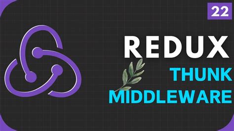Redux Complete Course 22 Thunk Middleware Youtube