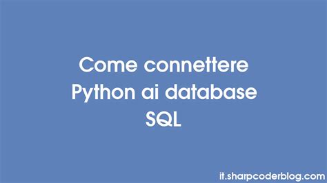 come connettere python ai database sql sharp coder blog