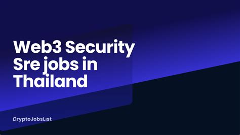 Best Web3 Security Sre Jobs In Thailand
