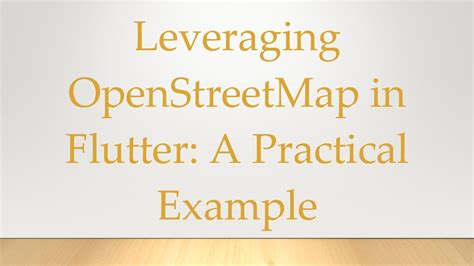 Leveraging Openstreetmap In Flutter A Practical Example Youtube