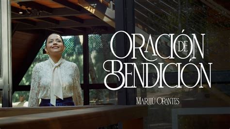 Oración De Bendición Marilú Orantes Video Oficial Youtube