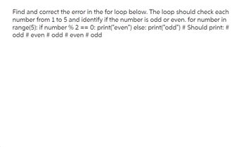 Answered Find And Correct The Error In The For Loop Below The Loop Should Check Each Number