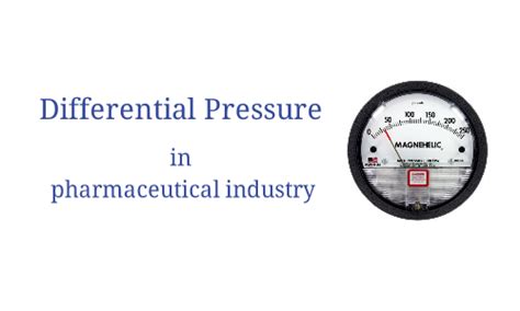 Differential Pressure In Pharmaceutical Industry
