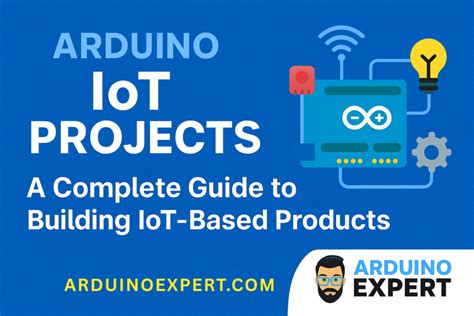 Arduino Iot Projects A Complete Guide To Building Iot Based Products