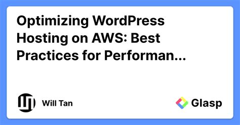 Optimizing Wordpress Hosting On Aws Best Practices For Performance And Scalability Glasp