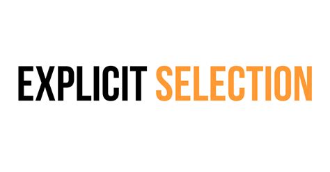 Explicit Selection