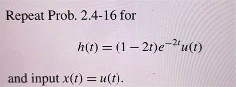 Solved Find The Systems Zero State Response Yt Using The