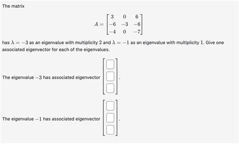 Solved The Matrixa 306 6 3 6 40 7 Has λ 3 ﻿as An