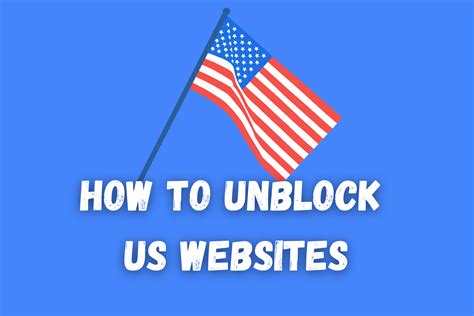 How To Access US Websites From Abroad Updated 2025