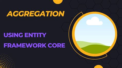 Implementing Aggregation using Entity Framework Core - YouTube