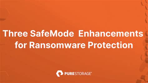 Three Safemode Enhancements For Ransomware Protection Pure Storage