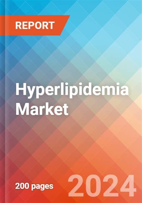 Hyperlipidemia Market Insight Epidemiology And Market Forecast 2034