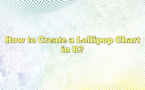 How To Easily Make Lollipop Charts In R