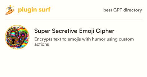 Super Secretive Emoji Cipher Gpt Information Latest Updates And Reviews 2024