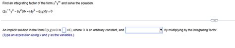 solved find an integrating factor of the form xnym ﻿and