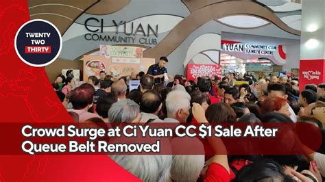 Crowd Surge At Ci Yuan Cc 1 Sale After Queue Belt Removed Police