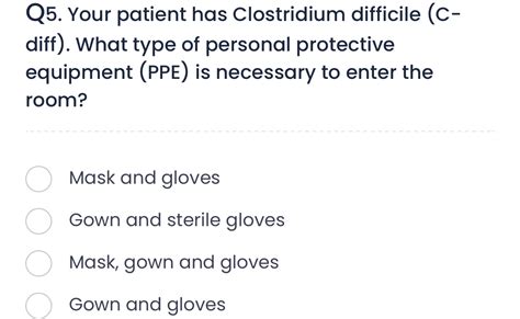 Solved Q5 ﻿your Patient Has Clostridium Difficile C Diff