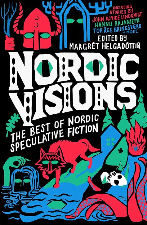 Nordic Visions The Best Of Nordic Speculative Fiction Uk Ajvide Lindqvist John