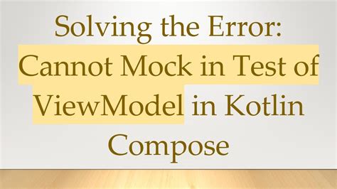 Solving The Error Cannot Mock In Test Of Viewmodel In Kotlin Compose