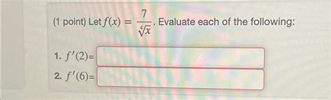 Solved 1 Point Let F X 7x4 Evaluate Each Of The Chegg Com